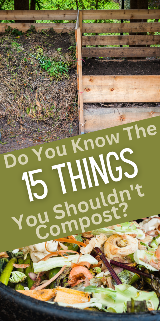 15 Things You Should Never Compost » Homesteading Where You Are